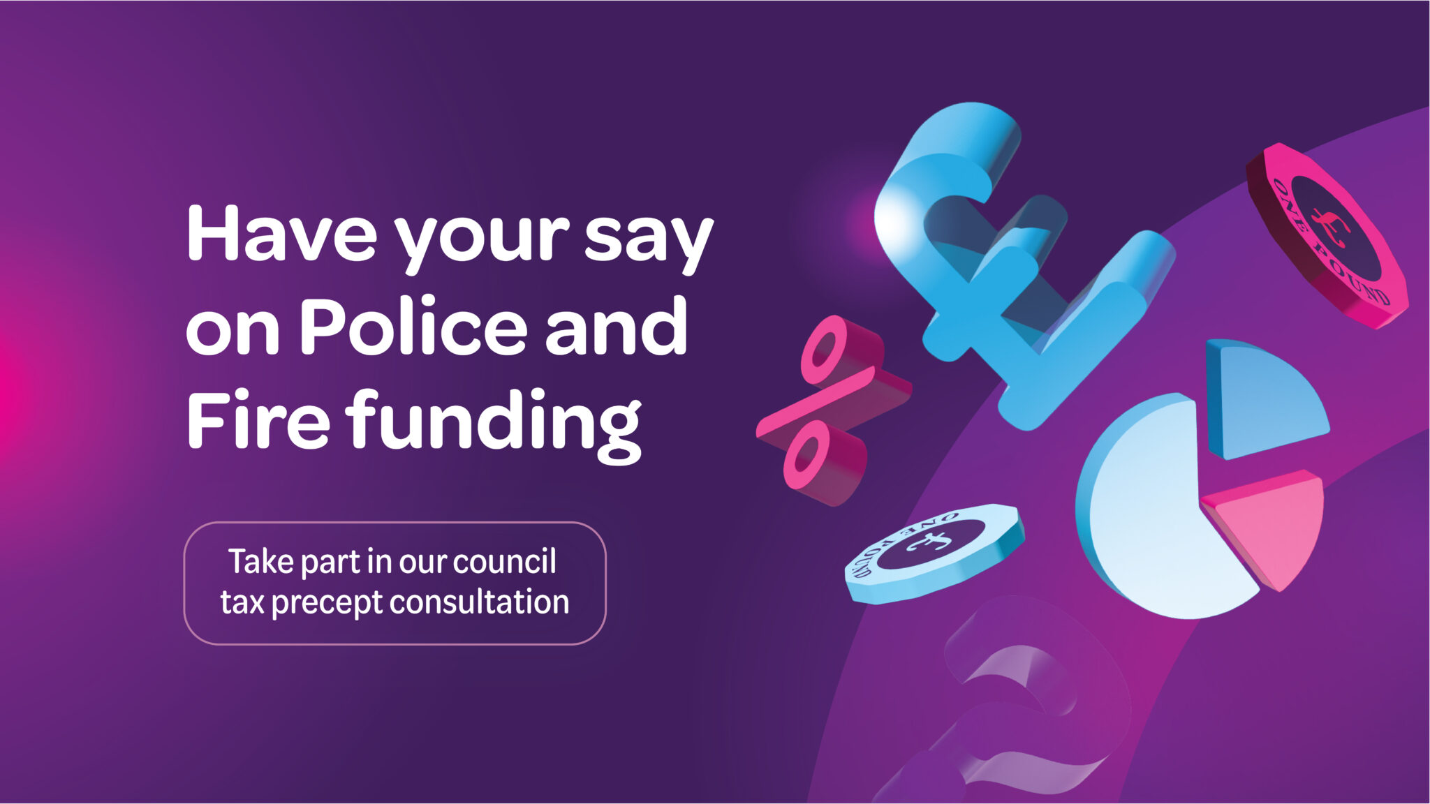 Have your say – consultation on council tax precept for fire and police ...